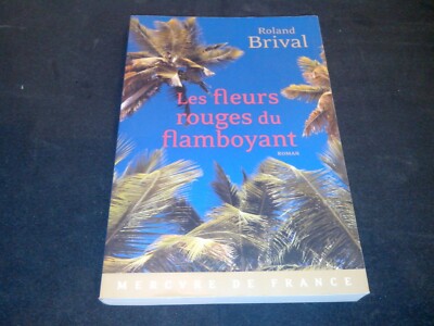 Les fleurs rouges du flamboyant - Roland Brival - Mercure de France | eBay
