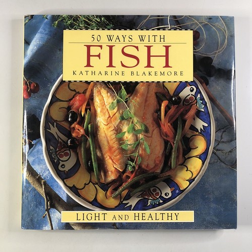 50 Ways with Fish by Katharine Blakemore Hardcover Seafood Food Recipe ...