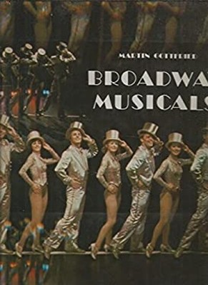 Broadway Musicals Paperback Martin Gottfried 9780810980600| eBay