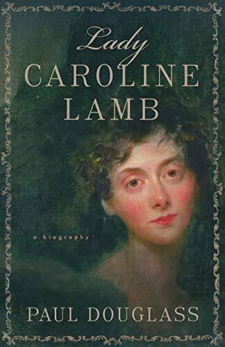Lady Caroline Lamb : A Biography, Douglass 9781349529315 Fast Free ...