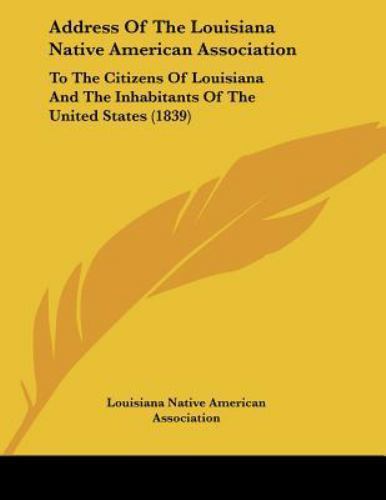 Address of the Louisiana Native American Association : To the Citizens ...