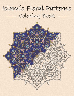 Islamic Floral Patterns Coloring Book: Islamic Art Patterns Colouring ...