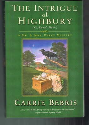The Intrigue At Highbury by Carried Bebris (Trade Paperback 1st ...