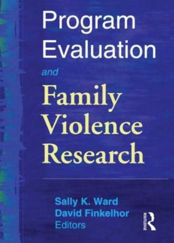 Program Evaluation and Family Violence Research by David Finkelhor and ...