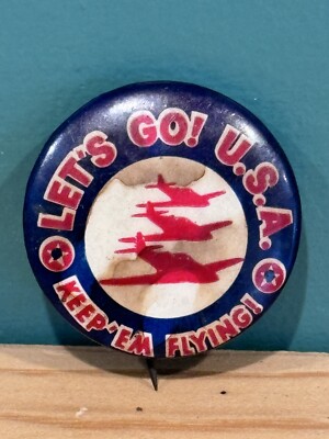 1940's WWII LET'S GO U.S.A. KEEP 'EM FLYING Blue tin litho pinback ...