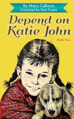 Mary Calhoun Depend on Katie John (Paperback) 9781635617078 | eBay