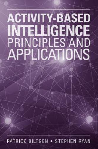 Activity-Based Intelligence : Principles and Applications by Patrick ...