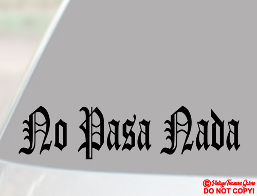 NO PASA NADA Vinyl Decal Sticker Car Truck Rear Window Bumper JDM ...