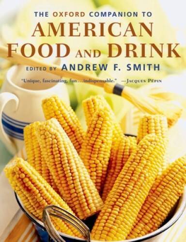 The Oxford Companion to American Food and Drink (Oxford Companions ...