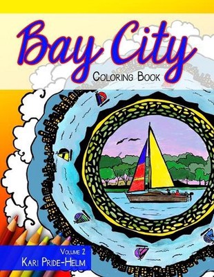 Bay City Coloring Book: Volume 2: Volume 2 by Kari M. Pride-Helm ...