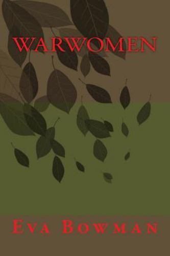 Warwomen by Eva Bowman (2015, Trade Paperback) for sale online | eBay