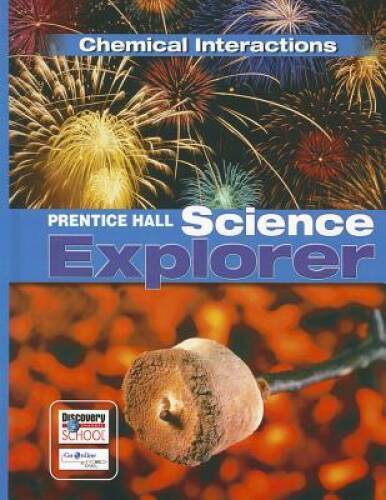 PRENTICE HALL SCIENCE EXPLORER CHEMICAL INTERACTIONS STUDENT EDITION T ...