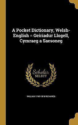Pocket Dictionary, Welsh-English = Geiriadur Llogell, Cymraeg a ...