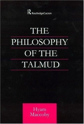 Routledge Jewish Studies Ser.: Philosophy of the Talmud by Hyam Maccoby ...