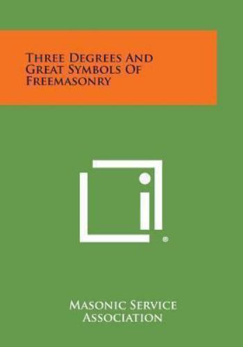 Three Degrees and Great Symbols of Freemasonry by Masonic Service ...
