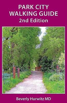 Park City Walking Guide : 2nd Edition by Beverly Hurwitz (2021, Trade ...