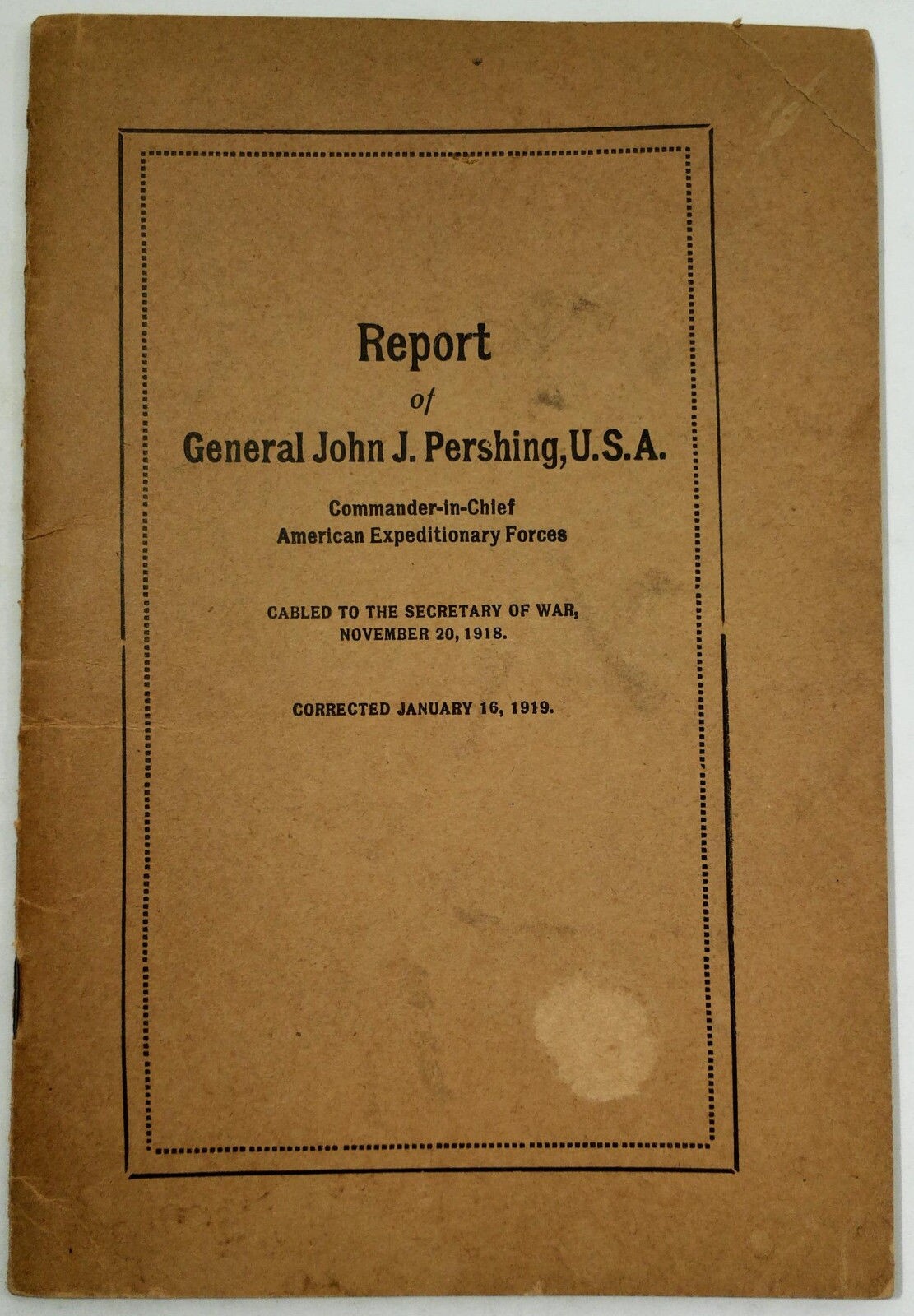 Rare 1919 Report Of GENERAL JOHN J. PERSHING Expeditionary Forces ...