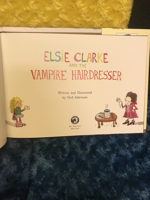 Elsie Clarke and the Vampire Hairdresser by Ged Adamson (2013 ...