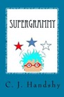 SuperGrammy: A Hero for Every Generation, Handshy 9781452826301 Free ...