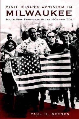 Civil Rights Activism in Milwaukee: South Side Struggles in the '60s ...