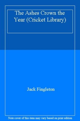 The Ashes Crown the Year (Cricket Library) By Jack Fingleton | eBay