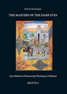 The Masters of the Dark Eyes: Late Medieval Manuscript Painting in ...