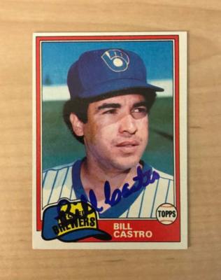 BILL CASTRO MILWAUKEE BREWERS SIGNED AUTOGRAPHED 1981 TOPPS CARD #271 W ...