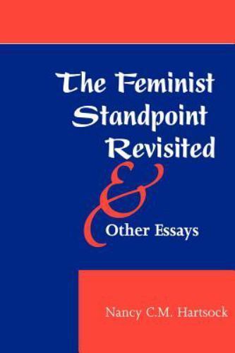 Feminist Standpoint Revisited, and Other Essays by Nancy Cm Hartsock ...