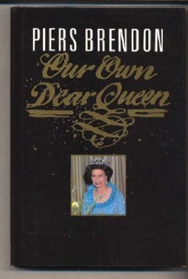 Our Own Dear Queen-Piers Brendon 9780436068140 | eBay UK