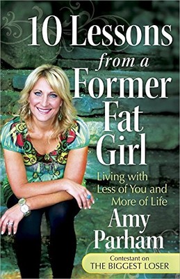 10 Lessons from a Former Fat Girl, Parham Amy 9780736938655| eBay