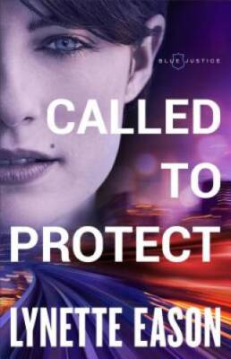Called to Protect (Blue Justice) - Paperback By Eason, Lynette - VERY ...