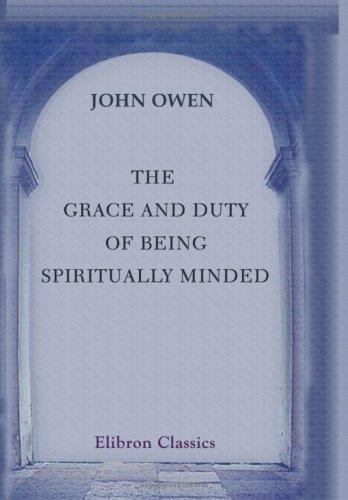 Elibron Classics Ser.: Grace and Duty of Being Spiritually Minded ...