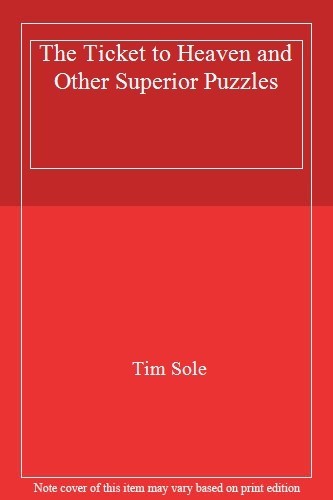 The Ticket to Heaven and Other Superior Puzzles-Tim Sole 9780140104554 ...