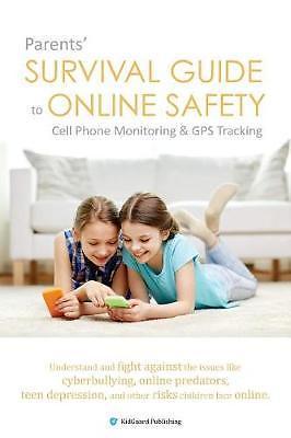 Parents' Survival Guide to Online Safety - Cell Phone Monitoring & GPS ...