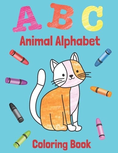 ABC Animal Alphabet Coloring Book: Cute Coloring Pages for Kids Aged 3 ...