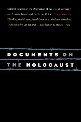 Documents on the Holocaust: Selected Sources on the Destruction of the ...