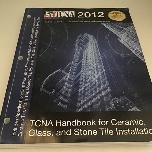 2012 TCNA Handbook for Ceramic, Glass, and Stone Tile Installation by ...