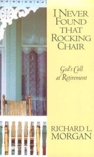 I Never Found That Rocking Chair: God's Call at R- 0835806634, Morgan ...
