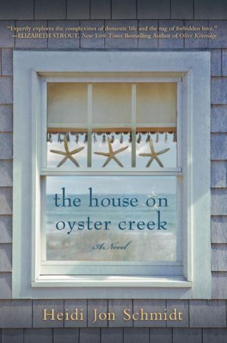 House on Oyster Creek : A Novel by Heidi Jon Schmidt (2010, Uk-B Format ...