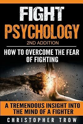 Fight Psychology How Overcome Fear Fighting Tremend by Trow Christopher ...