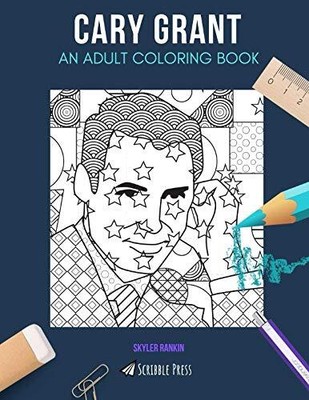CARY GRANT: AN ADULT COLORING BOOK: A Cary Grant Coloring B... by ...