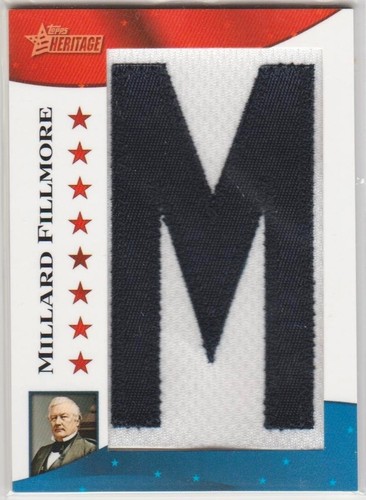2009 Topps American Heritage Presidents Patches MF Millard Fillmore #50 ...