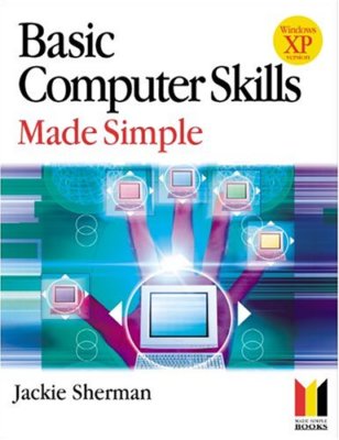 Basic Computer Skills Made Simple XP Version (Made Simple Computer ...