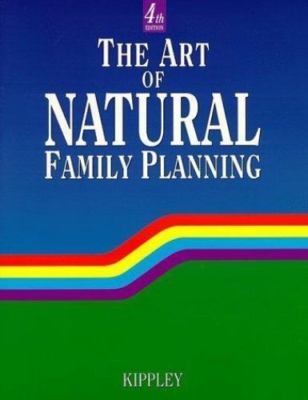 The Art of Natural Family Planning: by Kippley, John F.; Kippley ...