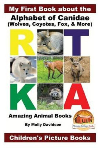 My First Book about the Alphabet of Canidae(wolves, Coyotes, Fox ...