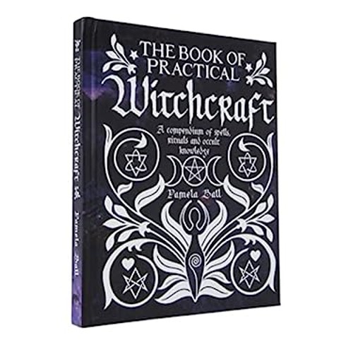 The Book of Practical Witchcraft: A Compendium of Spells, Rituals | eBay