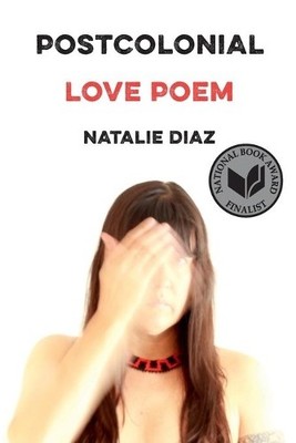 Natalie Diaz Postcolonial Love Poem (Tascabile) | eBay
