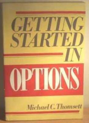 Getting Started in Options By Michael C. Thomsett. 9780471614883 ...