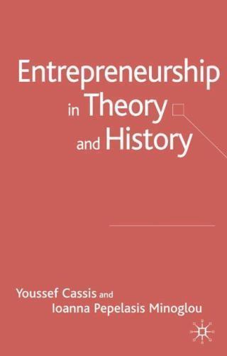 Entrepreneurship in Theory and History by Ioanna Pepelasis Minoglou and ...