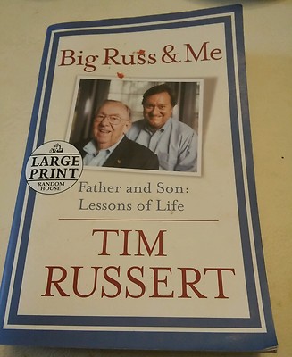 015 Big Russ and Me : Father and Son Lessons of Life by Tim Russert ...